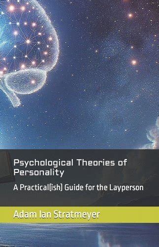 psychological theories of personality a practical ish guide for the