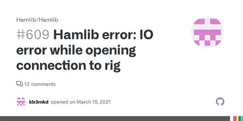 Hamlib Error Io Error While Opening Connection To Rig · Issue 609
