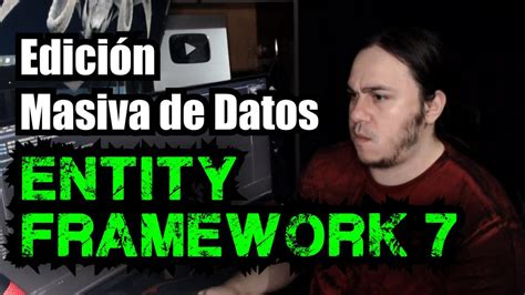 Modificación Masiva De Datos Con Entity Framework 7