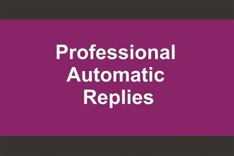 120 Professional Automatic Reply Example When Out Of Office For