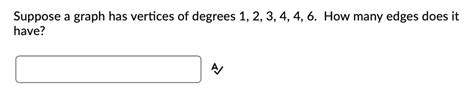 SOLVED Suppose A Graph Has Vertices Of Degrees How Many Edges Does It Have