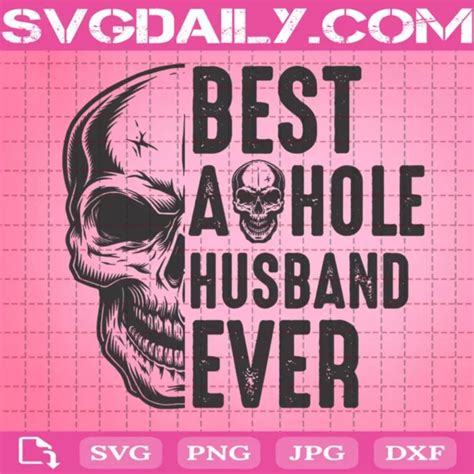 Best Asshole Husband Ever Svg Svgdaily Daily Free Premium Svg Files