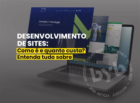 Desenvolvimento De Site Como E Quanto Custa Entenda Tudo