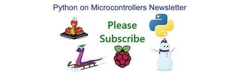 The Python On Microcontrollers Newsletter Subscribe For Free Today Next Issue Monday Morning