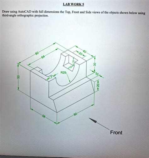 Lab Work 5 Draw Using Autocad With Full Dimensions The Top Front And Side Views Of The Objects