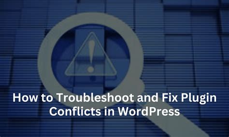 How To Troubleshoot And Fix Plugin Conflicts In Wordpress Sternhost