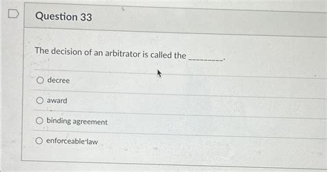 solved question 33the decision of an arbitrator is called