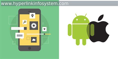 Differences Between IOS And Android Platform Hyperlink InfoSystem