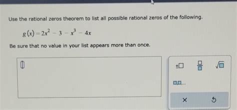 Solved Use The Rational Zeros Theorem To List All Possible Chegg