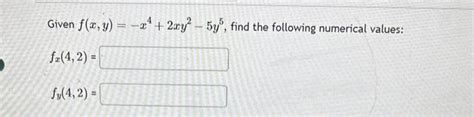 Solved Given F X Y −x4 2xy2−5y5 Find The Following