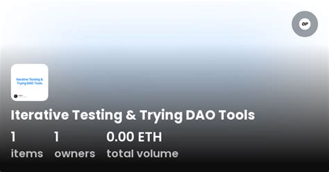 Iterative Testing And Trying Dao Tools Collection Opensea