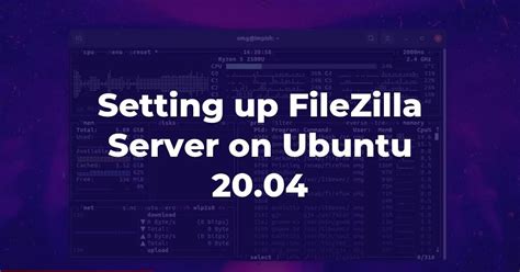 Setting Up Filezilla Server On Ubuntu 2004