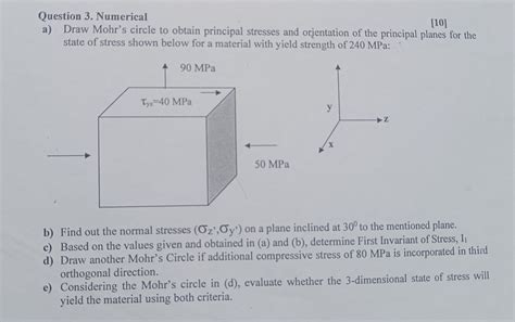 Solved Question 3 Numericala Draw Mohr S Circle To Chegg Com
