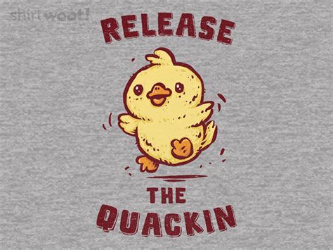 Release The Quackin