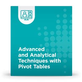 Advanced And Analytical Techniques With Pivot Tables