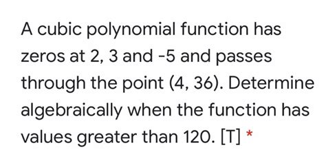 Solved A Cubic Polynomial Function Has Zeros At And Chegg