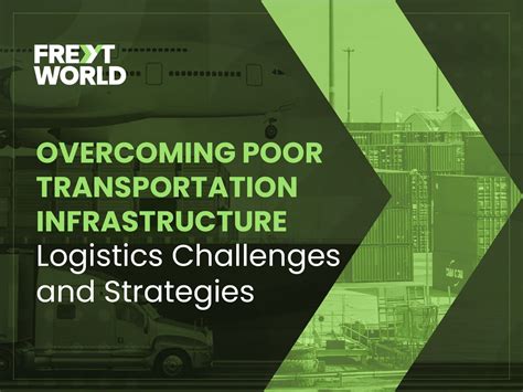 Overcoming Poor Transportation Infrastructure Logistics Challenges And Strategies Freyt World