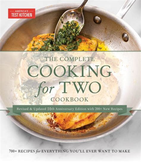 The Complete Cooking For Two Cookbook 10th Anniversary T Edition 700 Recipes For