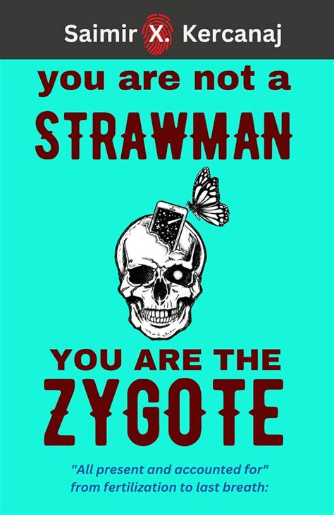 You Are Not A Strawman You Are The Zygote Uk Kercanaj