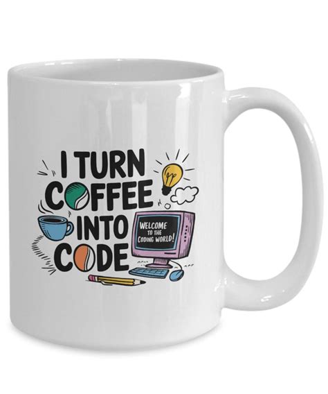 Turn Coffee Into Code Mug Programmer T Software Developer Present Computer Science Coffee Cup