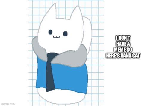 Image Tagged In Gaming Funny Undertale Memes Cat Sans Imgflip