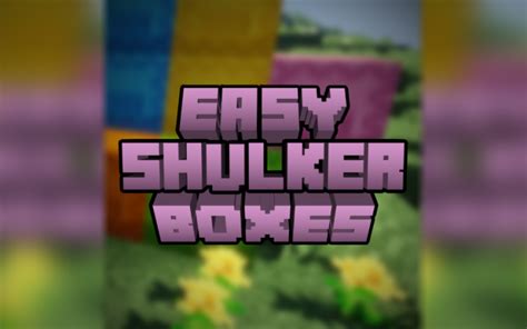 Easy Shulker Boxes MC百科 最大的Minecraft中文MOD百科