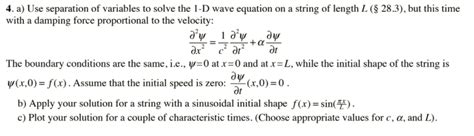 solved 4 a use separation of variables to solve the 1 d
