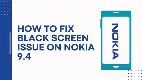 how to fix black screen issue on nokia 9 4 bilioder