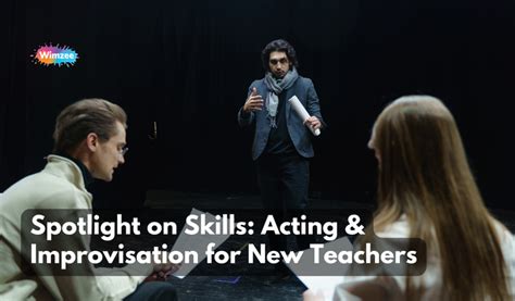 Spotlight On Skills Acting And Improvisation For New Teachers