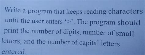 Solved Write A Program That Keeps Reading Characters Until