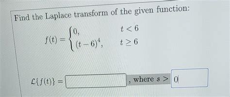 Solved Find The Laplace Transform Of The Given Function Chegg