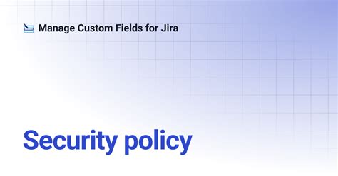 Security Policy Manage Custom Fields For Jira