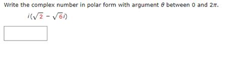 solved write the complex number in polar form with argument
