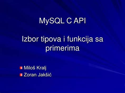 ppt mysql c api izbor tipova i funkcija sa primerima powerpoint
