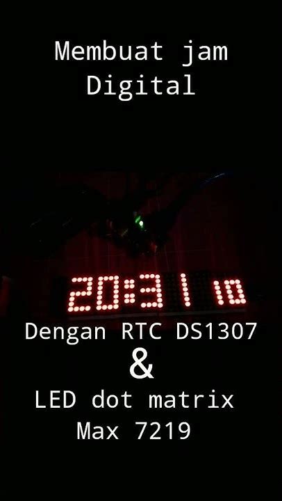 Membuat Jam Digital Menggunakan Modul Rtc Ds1307 Dan Led Dot Matrix Max