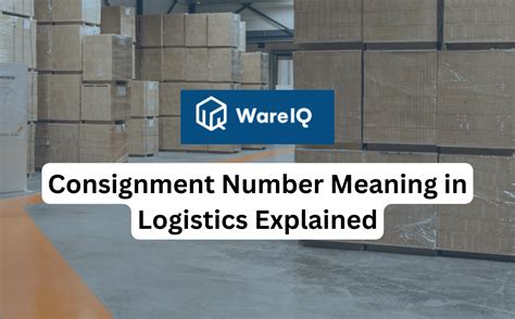 Consignment Number Meaning In Logistics Explained