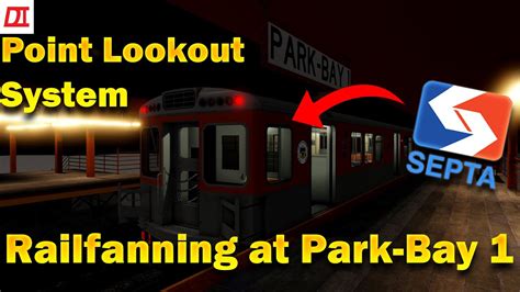 Roblox Point Lookout Railfanning At Park Bay 1 Youtube