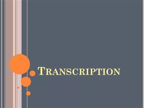 PPT Transcription PowerPoint Presentation Free Download ID 2440143