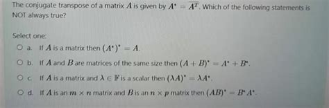 Solved The Conjugate Transpose Of A Matrix A Is Given By Chegg