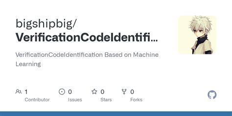 GitHub Bigshipbig VerificationCodeIdentification VerificationCodeIdentification Based On