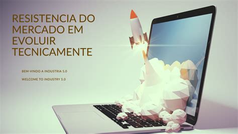 Resistência Do Mercado Em Evoluir Tecnicamente