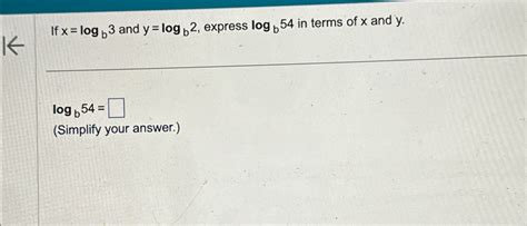 solved if x logb3 ﻿and y logb2 ﻿express logb54 ﻿in terms of