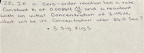 Solved If A Zero Order Reaction Has A Rate Constant K ﻿of