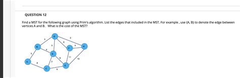 Solved QUESTION Find A MST For The Following Graph Using Chegg