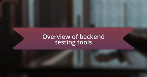 My Favorite Tools For Backend Testing