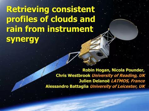 Ppt Retrieving Consistent Profiles Of Clouds And Rain From Instrument