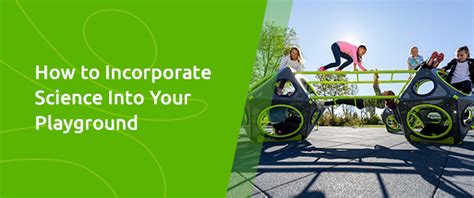 How To Incorporate Science Into Your Playground Playworld
