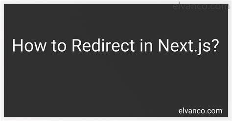 How To Redirect In Nextjs In 2025