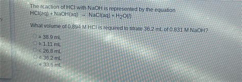 Solved The Reaction Of HCl With NaOH Is Represented By The Chegg