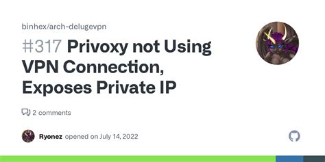 Privoxy Not Using VPN Connection Exposes Private IP Issue Binhex Arch Delugevpn GitHub